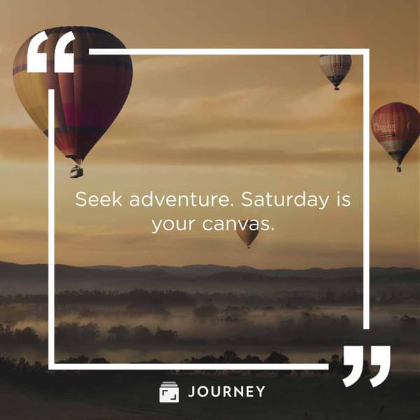 100 Saturday Quotes for a Beautiful Weekend